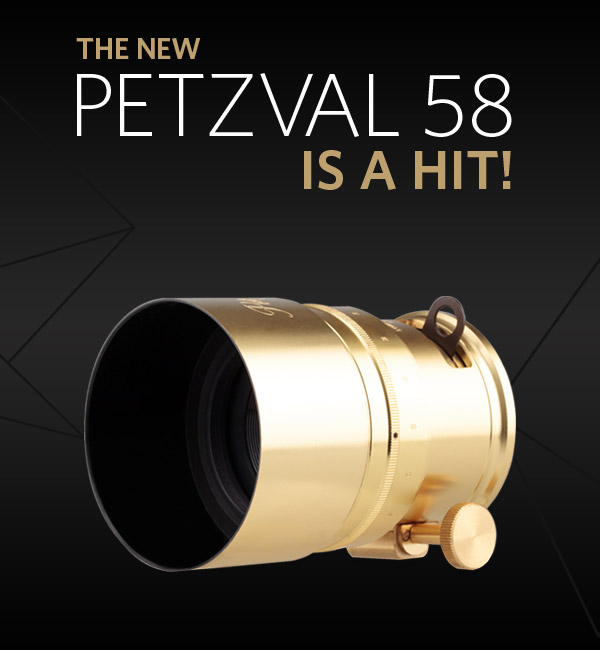 The New Petzval 58 is a Hit!